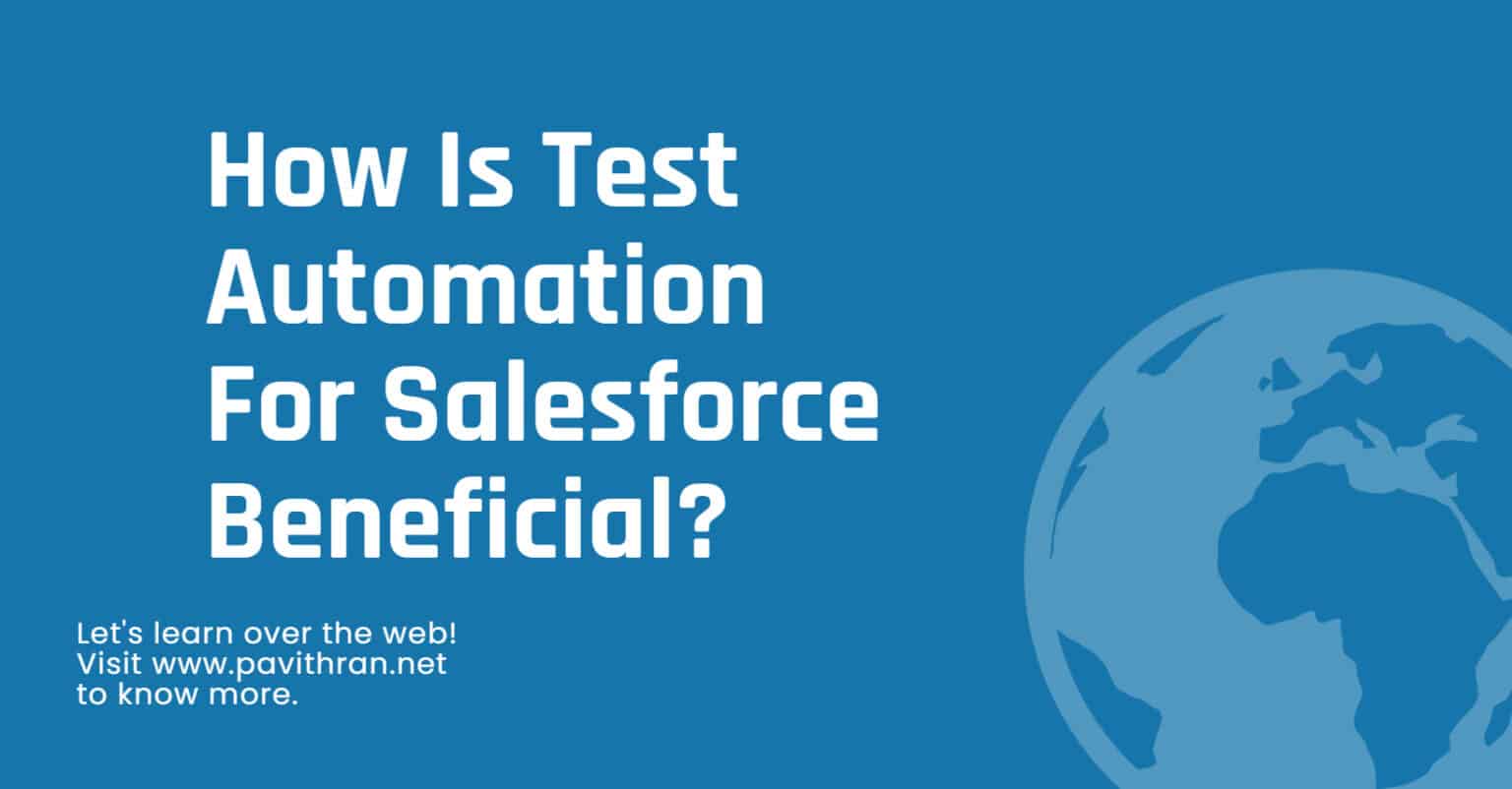 How Is Test Automation For Salesforce Beneficial Pavithran Net